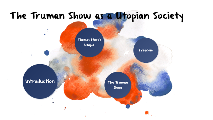 The Truman Show as a Utopian Society by Paola Gutierrez on Prezi