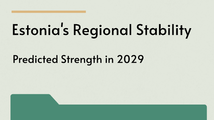Estonia's Regional Stability by elize helbig on Prezi