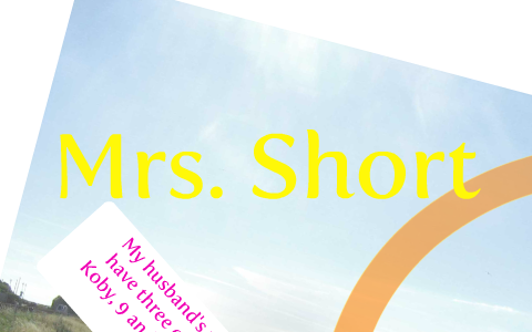 Mrs. Short by Stephanie Short on Prezi
