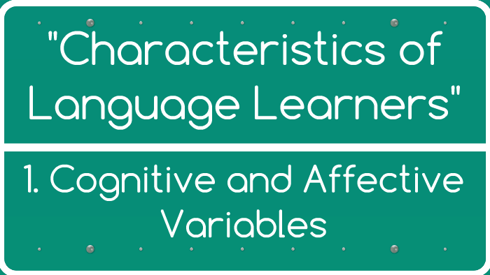 Cognitive and Affective Variables by Lae Santiago on Prezi