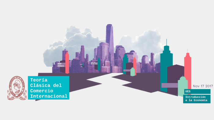 Generalidades de la Teoría Clásica del Comercio Internacional by Bárbara González on Prezi