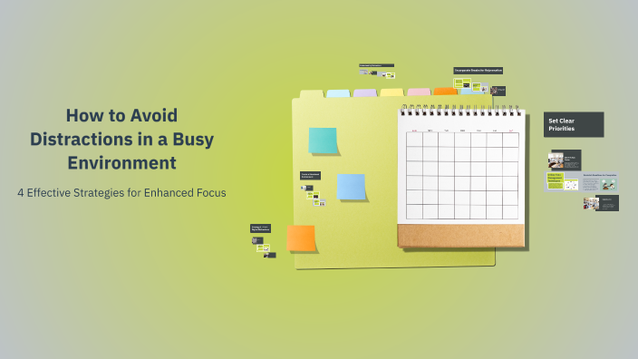 How to Avoid Distractions in a Busy Environment by khlen carter on Prezi