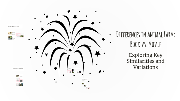 Differences in Animal Farm: Book vs. Movie by Mckaylin Beightol on Prezi