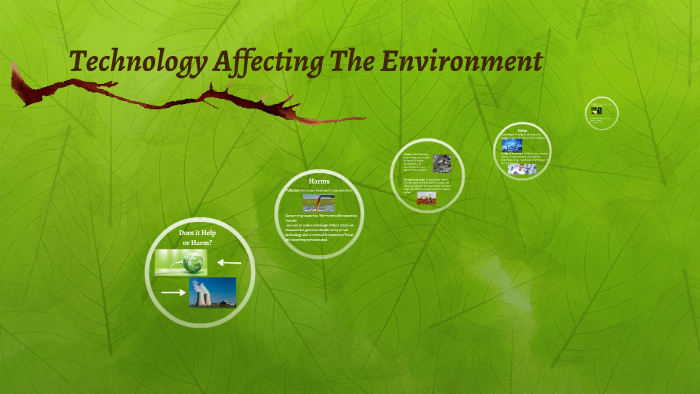 Technology Affecting The Environment by Salvador Gonzalez on Prezi
