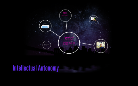 Intellectual Autonomy by LaQuita Person on Prezi