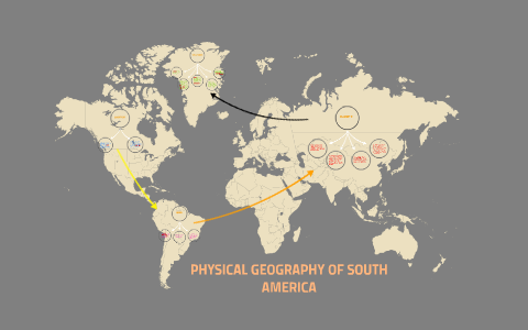 PHYSICAL GEOGRAPHY OF SOUTH AMERICA by Nayelis Velez on Prezi