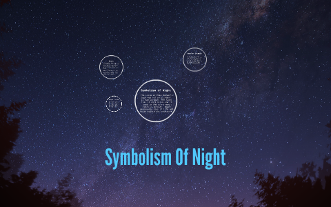 Symbolism Of Night by Paige Meyer on Prezi