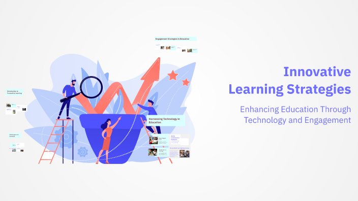 Innovative Learning Strategies by Katy P on Prezi