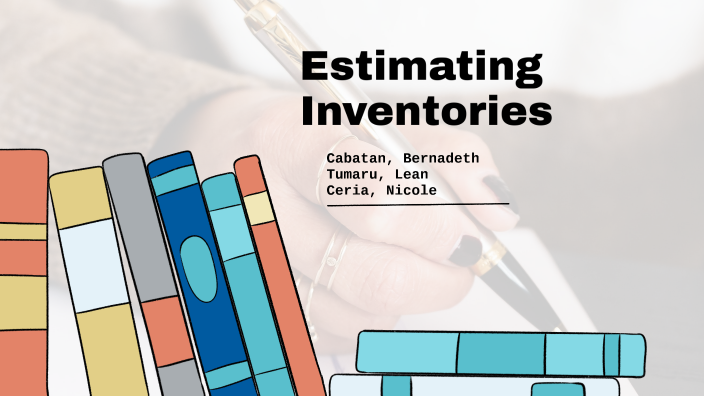 Estimating Inventories by Bernadeth Cabatan on Prezi
