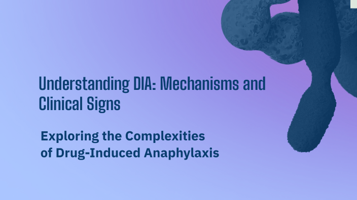 Understanding DIA: Mechanisms and Clinical Signs by Nil Tuncel on Prezi