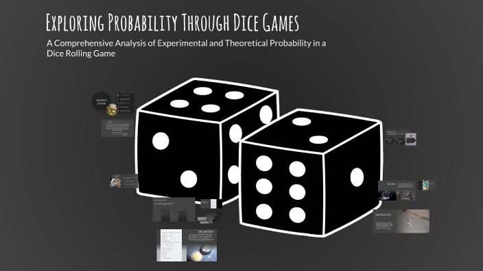 Exploring Probability Through Dice Games by Ezra Frazier on Prezi