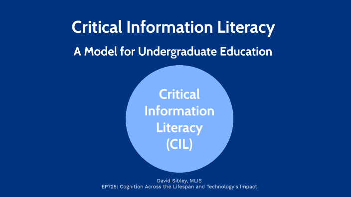 Critical Information Literacy by David Sibley on Prezi