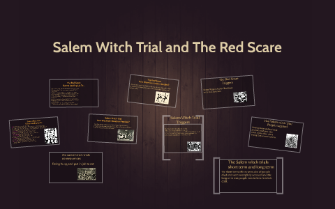 Salem Witch Trial and The Red Scare by Maddie Vetra on Prezi