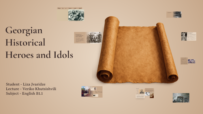 Georgian Historical Heroes and Idols by liza jvaridze on Prezi