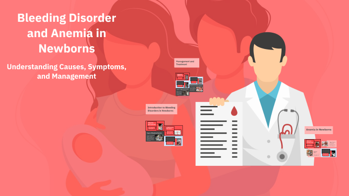 Bleeding Disorder and Anemia in Newborns by basil adam on Prezi