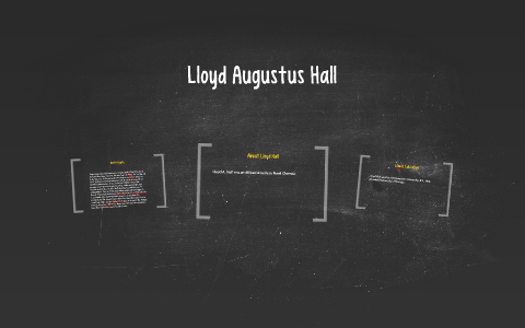 Lloyd Augustus Hall by Jalisha Jones on Prezi
