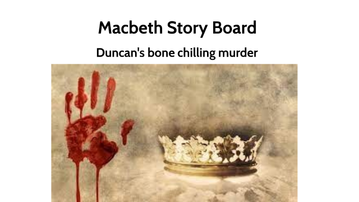 Macbeth Story Board by Evan Adams on Prezi