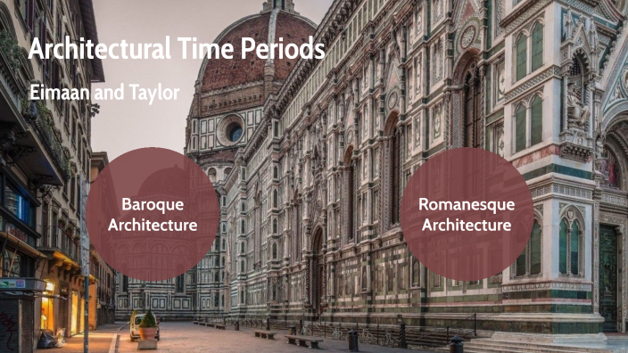 Eimaan and Taylor - Architectural Time Periods by Taylor C on Prezi