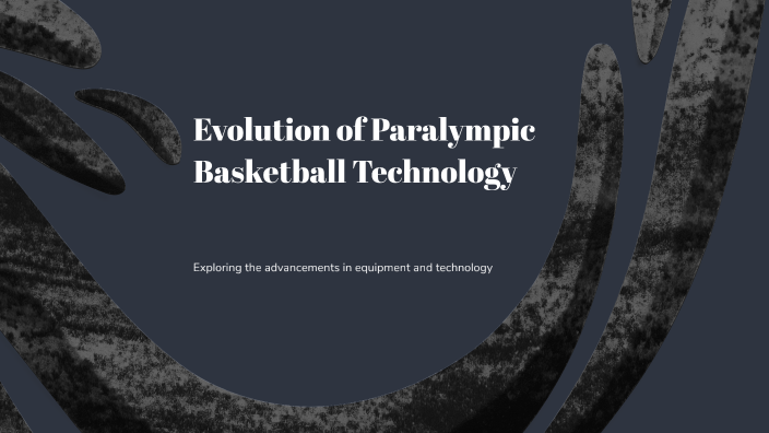 Evolution of Paralympic Basketball Technology by Han Meng on Prezi