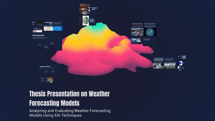 Thesis Presentation on Weather Forecasting Models by Obaiz Hassan on Prezi