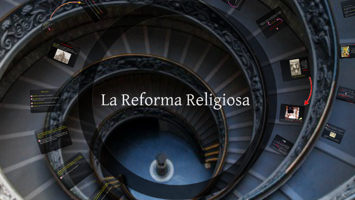 La Reforma Religiosa by juan antonio lopez luque on Prezi