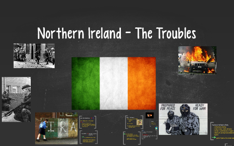 Northern Ireland - The Troubles by Vad F. on Prezi
