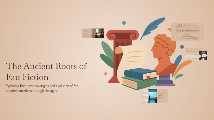 The Ancient Roots of Fan Fiction by Sarah T on Prezi