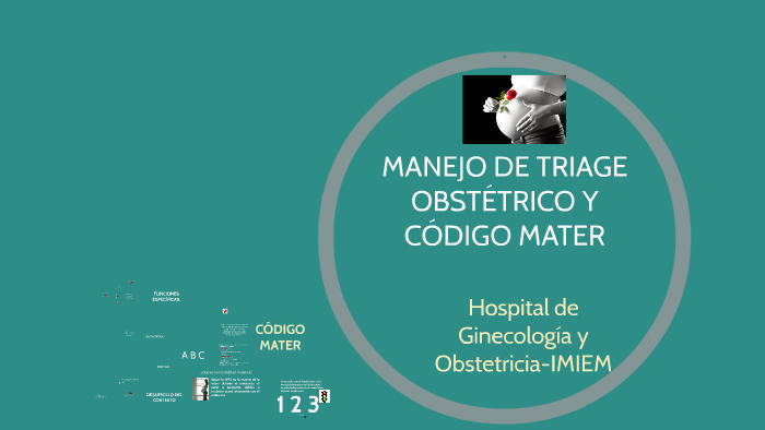 MANEJO DE TRIAJE OBSTETRICO Y CODIGO MATER.-IMIEM. by Esmeralda ...