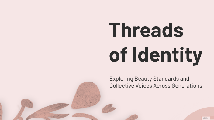 Threads of Identity by Trinity Fussner on Prezi