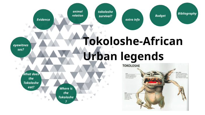 Tokoloshe, South African urban legend. by Oliver Cloete on Prezi