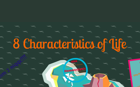 8 Characteristics of Life by Jordan Gibson on Prezi