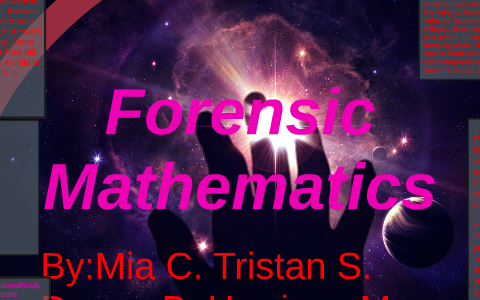 Forensic Mathematics by mia cisneros on Prezi