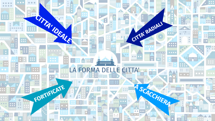 LA FORMA DELLA CITTA' by nicoletta forigo on Prezi