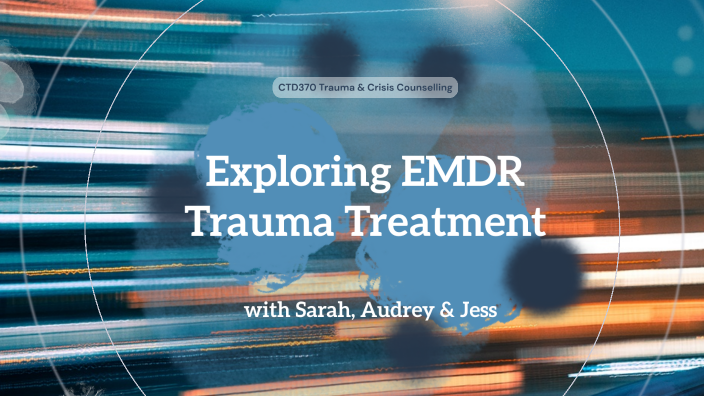 EMDR Therapy for Trauma Treatment Presentation by Group Six on Prezi