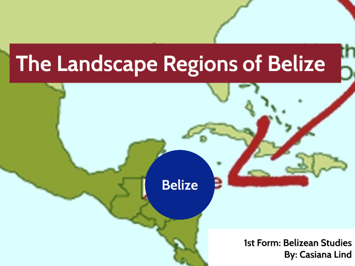 Belize Landscape Regions_CLind by Casiana Lind on Prezi