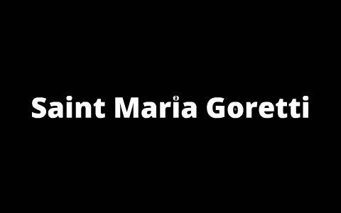 Miracles of saint Maria Goretti by Matthew Kerman on Prezi