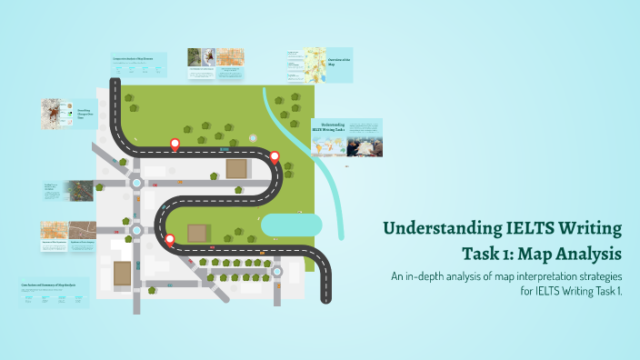 Understanding IELTS Writing Task 1: Map Analysis by Alen Alen on Prezi