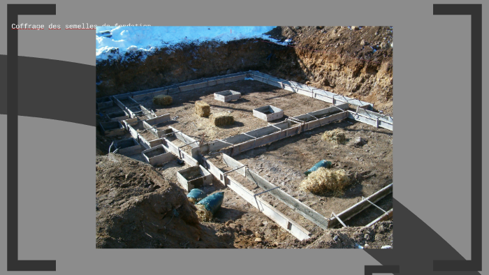 Coffrage des semelles de fondation by andré parent on Prezi