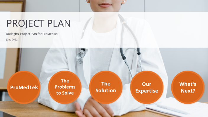 Project Plan for ProMedTek by Dotlogics Web Experts on Prezi
