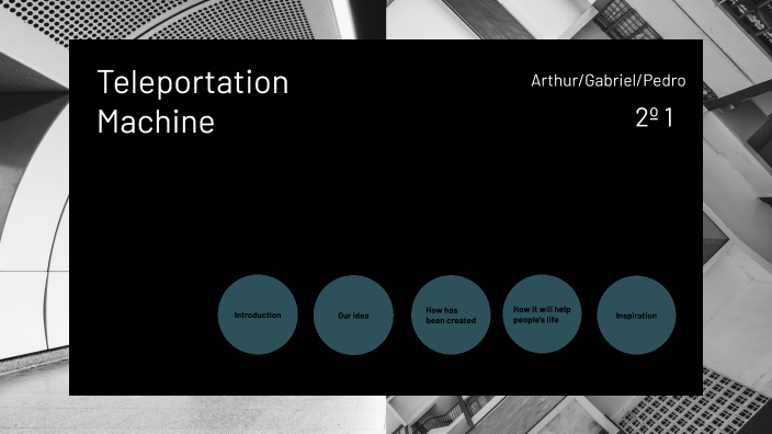 Teleportation Machine by gameprei on Prezi