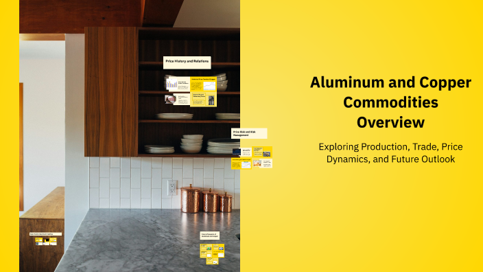Aluminum and Copper Commodities Overview by Mahsa M on Prezi