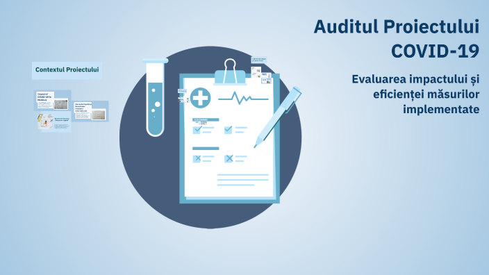 Auditul Proiectului COVID-19 by Diana Odobescu on Prezi