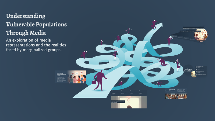 Understanding Vulnerable Populations Through Media by Tony Correa on Prezi