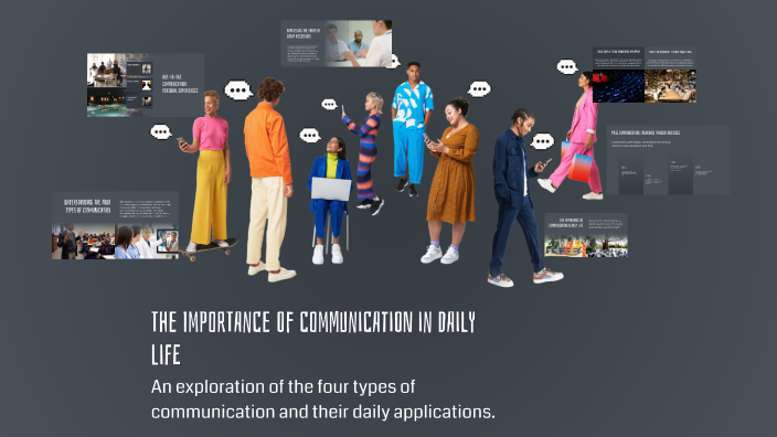 The Importance of Communication in Daily Life by julian guillermo on Prezi