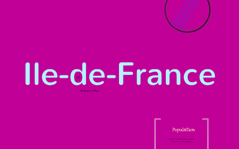 Ile-De-France by Piper Morgan Hickey Mallette on Prezi