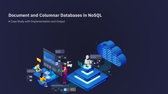 Document and Columnar Databases in NoSQL by Anu on Prezi