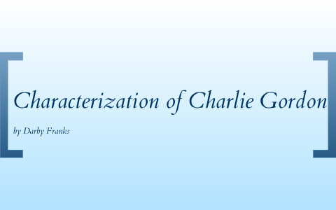 Charlie Gordon Pre-Surgery by Darby Franks on Prezi