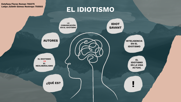 El Idiotismo by Ledys Gómez restrepo on Prezi