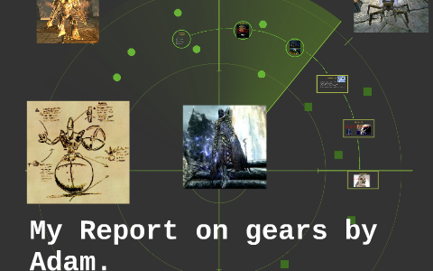 Who invented gears???? Adam by Mrs. Fiebig on Prezi