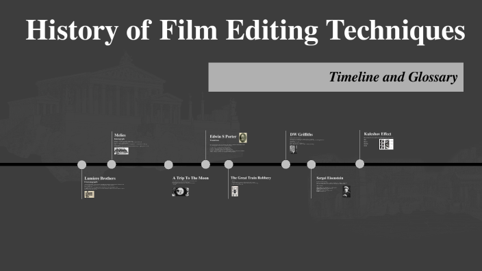 History of Film Editing Techniques by Barnaby Johnson on Prezi